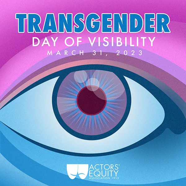 Actors’ Equity Association Celebrates Trans Day of Visibility | New ...