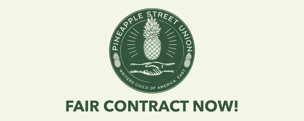 Take Action: Help WGAE Members at Pineapple Street Studios Win a Fair ...